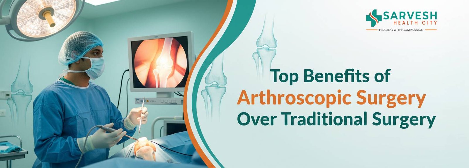 Top Benefits Of Arthroscopic Surgery Over Traditional Surgery